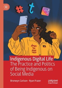 Libro Indigenous Digital Life: The Practice and Politics of Being ...