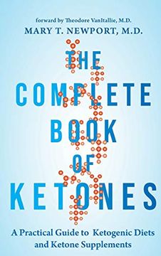 Libro Complete Book of Ketones: A Practical Guide to Ketogenic Diets ...