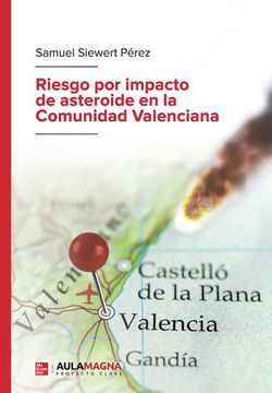 Libro Riesgo por Impacto de Asteroide en la Comunidad Valenciana De Samuel Siewert Pérez ...