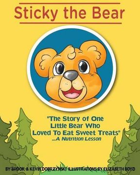 Libro Sticky The Bear: The Story Of One Little Bear Who Loved To Eat ...