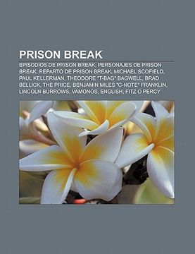 Libro prison break: episodios de prison break, personajes de prison ...