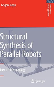 Libro Structural Synthesis of Parallel Robots: Part 1: Methodology (Solid Mechanics and Its ...