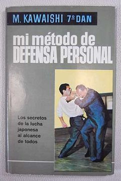 Libro Mi método de defensa personal De Kawaishi Shihan, Mikonosuke ...