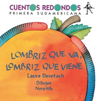 Libro Lombriz que va, lombriz que viene De Laura Devetach - Buscalibre