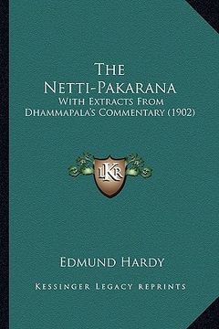 Libro the netti-pakarana: with extracts from dhammapala's commentary ...