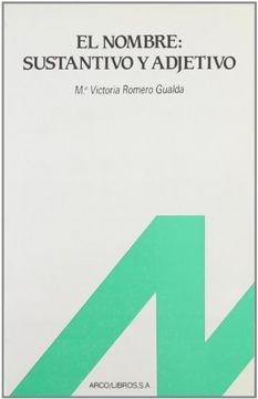 Libro el nombre: sustantivo y adjetivo De maria victoria romero gualda ...