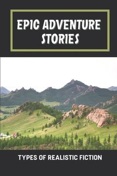 Libro Epic Adventure Stories: Types Of Realistic Fiction: Adventure ...