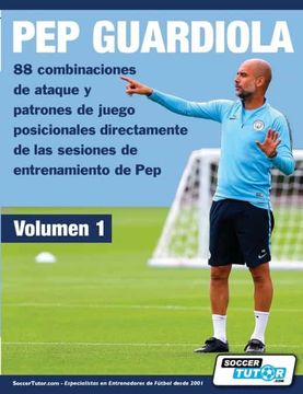 Libro Pep Guardiola - 88 Combinaciones de Ataque y Patrones de Juego ...