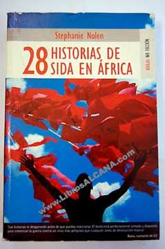Libro 28 historias de sida en áfrica, stephanie nolen, ISBN 2983285 ...