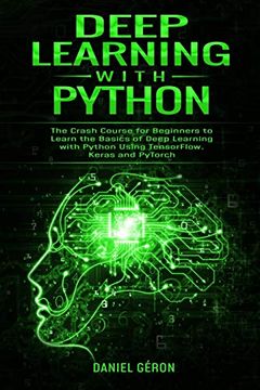 Libro Deep Learning With Python: The Crash Course for Beginners to ...
