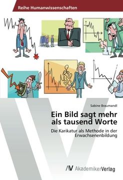Libro Ein Bild sagt mehr als tausend Worte: Die Karikatur als Methode ...