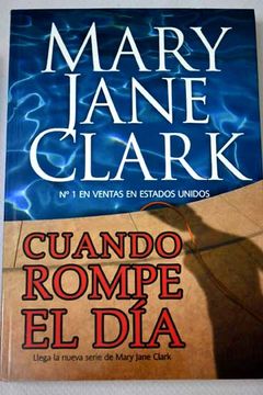 Libro Cuando Rompe El Día, Mary Jane Behrends Clark, ISBN 34955048 ...