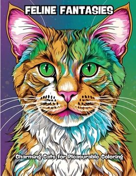 Libro Feline Fantasies: Charming Cats for Pleasurable Coloring (en ...