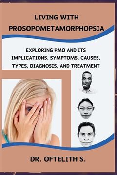 Libro Living with Prosopometamorphopsia: Exploring Pmo and Its ...
