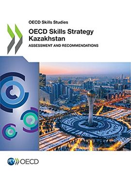 Libro Oecd Skills Strategy Kazakhstan: Assessment and Recommendations ...