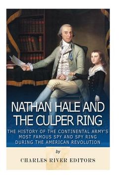 Libro Nathan Hale and the Culper Ring: The History of the Continental ...