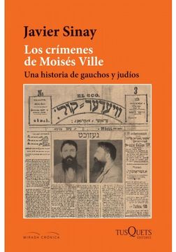 Libro Los Crimenes de Moises Ville. Una Historia de Gauchos y Judios De ...