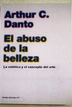 Libro El abuso de la belleza: la estética y el concepto del arte De ...