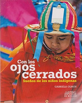 Libro con los ojos cerrados: sueños de los niños indigenas De gabriela ...
