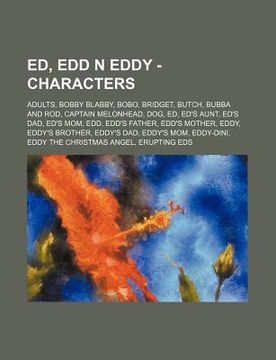 Libro ed, edd n eddy - characters: adults, bobby blabby, bobo, bridget ...