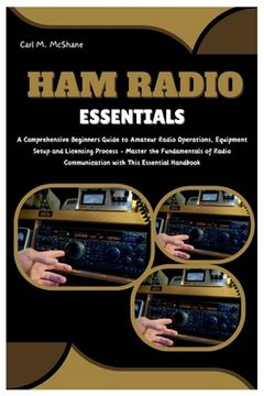 Libro Ham Radio Essentials: A Comprehensive Beginners Guide to Amateur ...