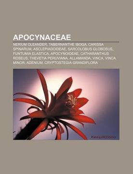 Libro apocynaceae: nerium oleander, tabernanthe iboga, carissa spinarum, asclepiadoideae ...