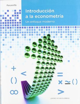 Libro Introducción a la Econometría: Un Enfoque Moderno De Jeffrey M. Wooldridge - Buscalibre