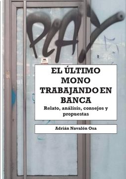 Libro El último mono trabajando en banca: Relato personal, análisis ...