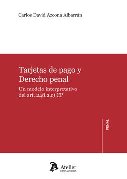 Libro Tarjetas de Pago y Derecho Penal un Modelo Interpretativo Art ...