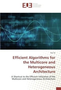 Libro Efficient Algorithms for the Multicore and Heterogeneous Architecture: A Shortcut to the ...