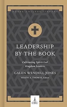Libro Leadership by the Book: Cultivating Spirit-Led Kingdom Leaders ...