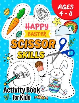 Libro Happy Easter Scissor Skills Activity Book for Kids: Coloring and ...