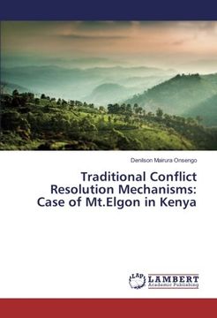 Libro Traditional Conflict Resolution Mechanisms: Case of Mt.Elgon in ...