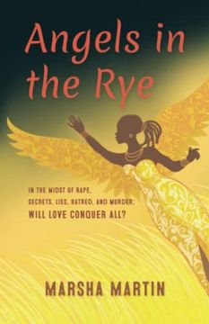 Libro Angels in the Rye: In the Midst of Rape, Secrets, Lies, Hatred ...