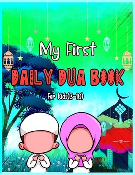 Libro My First Daily Dua Book For Kids (3-10): Dua Book With English ...