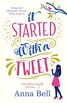 Libro It Started With a Tweet: 'the Perfect Laugh-Out-Loud Love Story ...