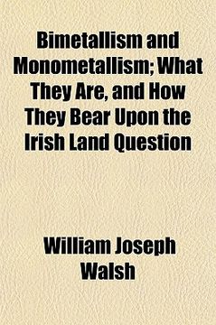 Libro bimetallism and monometallism; what they are, and how they bear ...