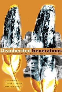 Libro disinherited generations: our struggle to reclaim treaty rights ...