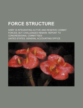 Comprar force structure: army is integrating active and reserve combat ...