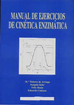 Libro Manual De Ejercicios De Cinetica Enzimatica De Arriaga,Soler,Busto,Cadenas - Buscalibre