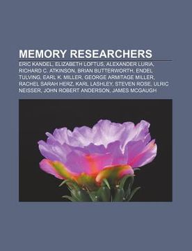 Libro memory researchers: eric kandel, elizabeth loftus, alexander ...