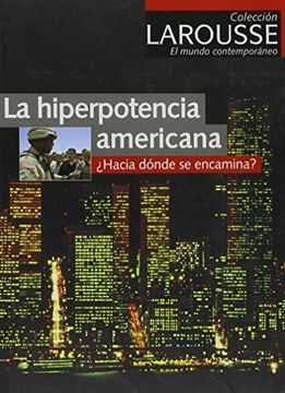 Libro La hiperpotencia americana/ American Hyperpower: Hacia donde se ...