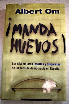 Libro ¡Manda huevos!: los 638 mejores insultos y disparates de 20 años ...