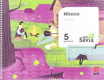 Libro Música. 5 Primaria. Más Savia. Andalucía, Rodriguez Notario, Sara / MÜLler GÓMez, ÁNgel ...