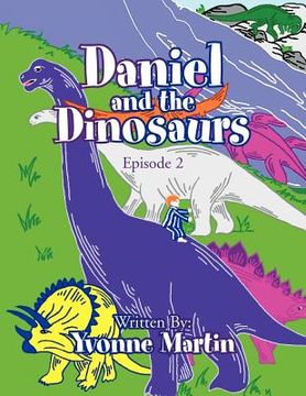Libro daniel and the dinosaurs: episode 2 De martin, yvonne - Buscalibre