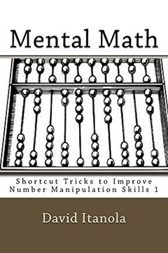 Libro Mental Math: Shortcut Tricks to Improve Number Manipulation ...