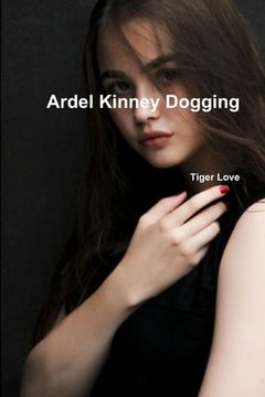 Libro Ardel Kinney Dogging (en Inglés) De Love, Tiger - Buscalibre Chile