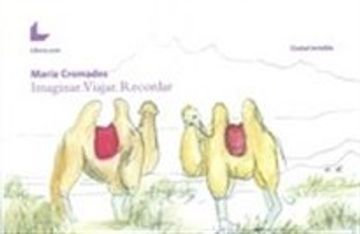Libro Imaginar. Viajar. Recordar De Maria Cremades - Buscalibre