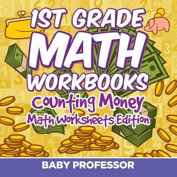 Libro 1st Grade Math Textbook: Counting Money Math Worksheets Edition ...