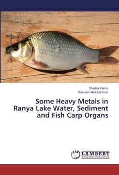 Libro Some Heavy Metals in Ranya Lake Water, Sediment and Fish Carp ...